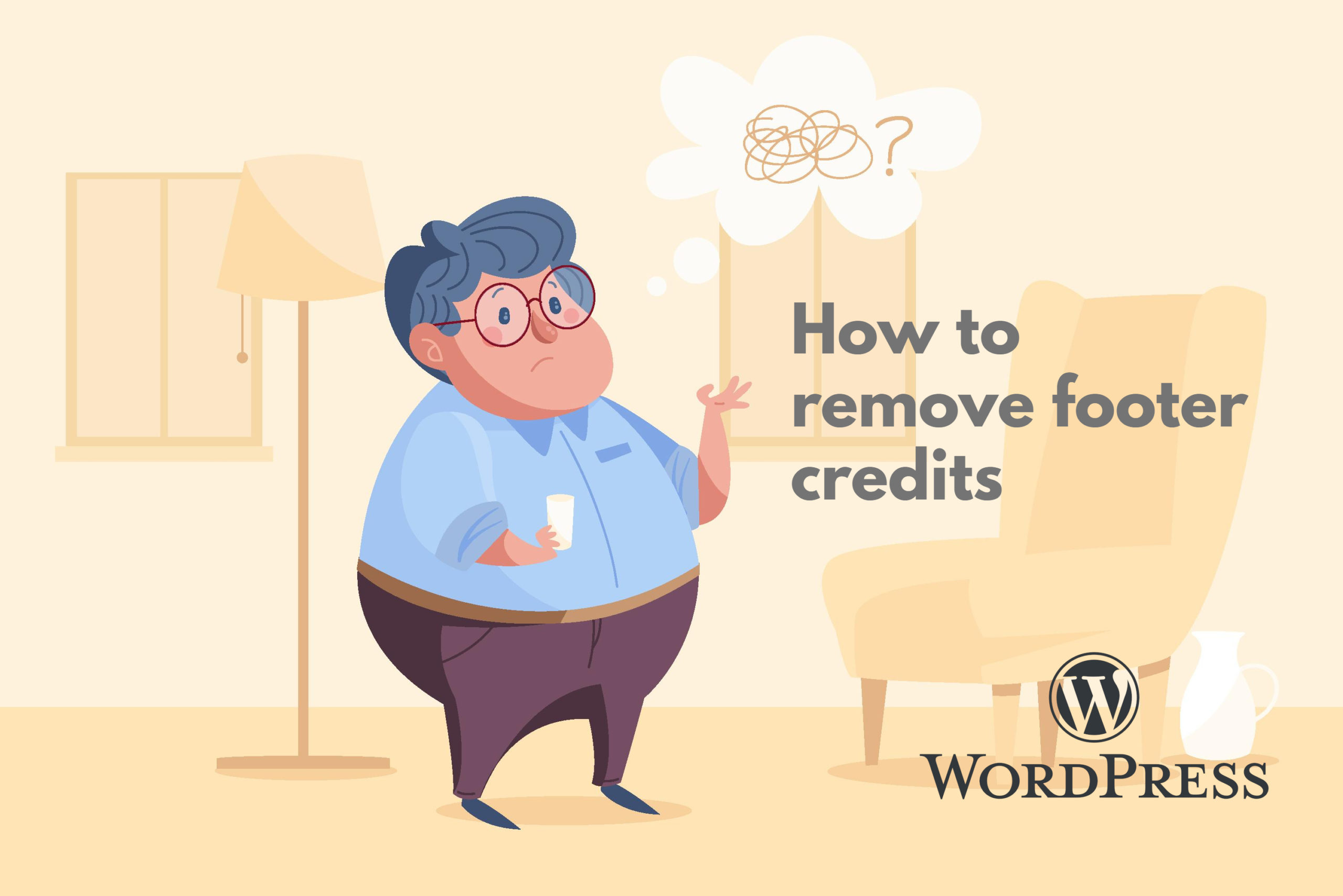 WordPress Theme Doesn't Allow You To Remove Footer Credits? Learn How ... WordPress Theme Doesn't Allow You To Remove Footer Credits? Learn How ...